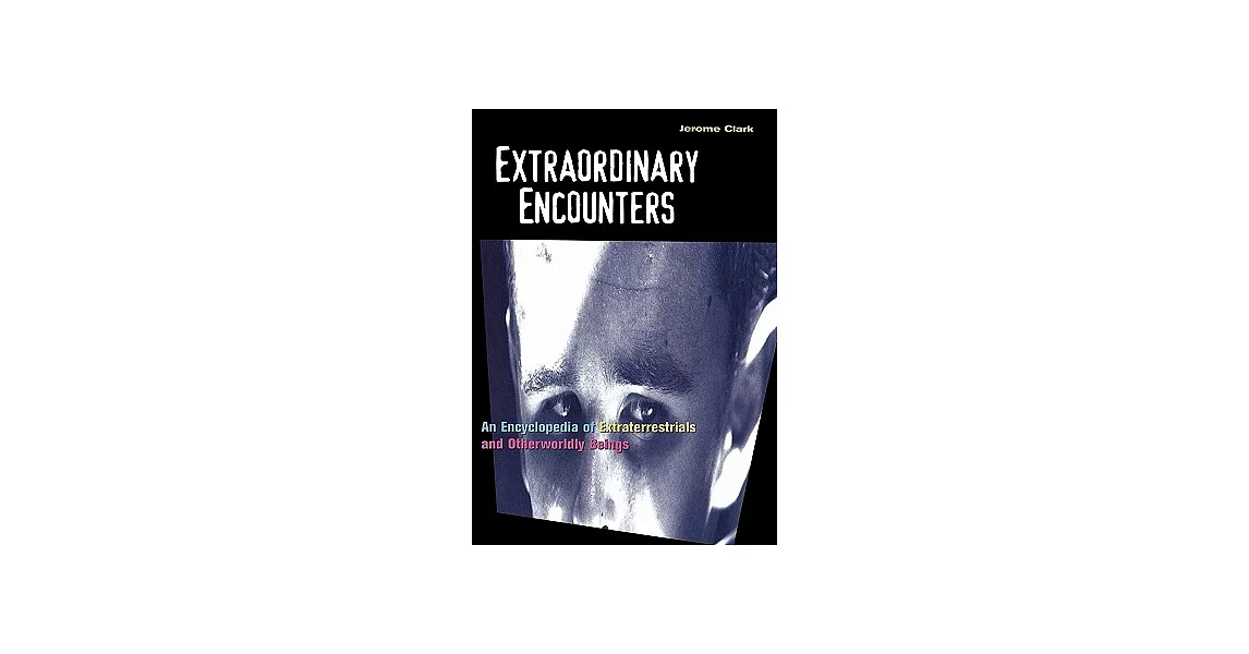 博客來-Extraordinary Encounters: An Encyclopedia of Extraterrestrial ...
