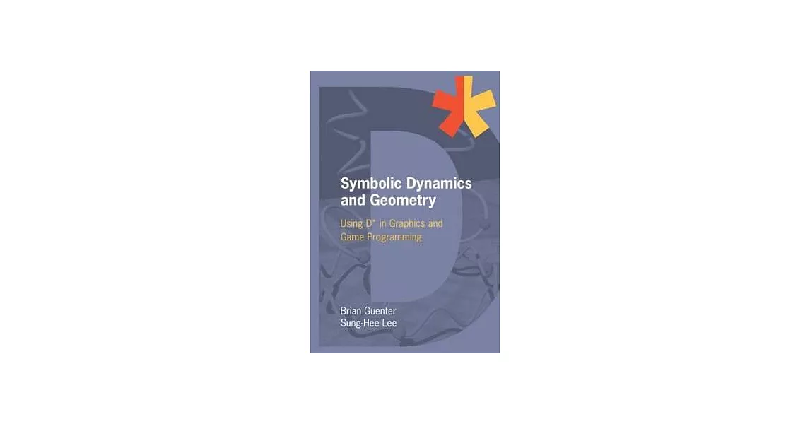 博客來-Symbolic Dynamics and Geometry: Using D* in Graphics and Game ...