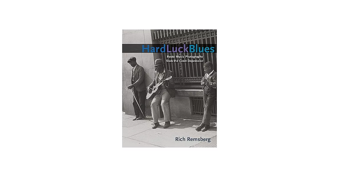 博客來-Hard Luck Blues: Roots Music Photographs from the Great Depression