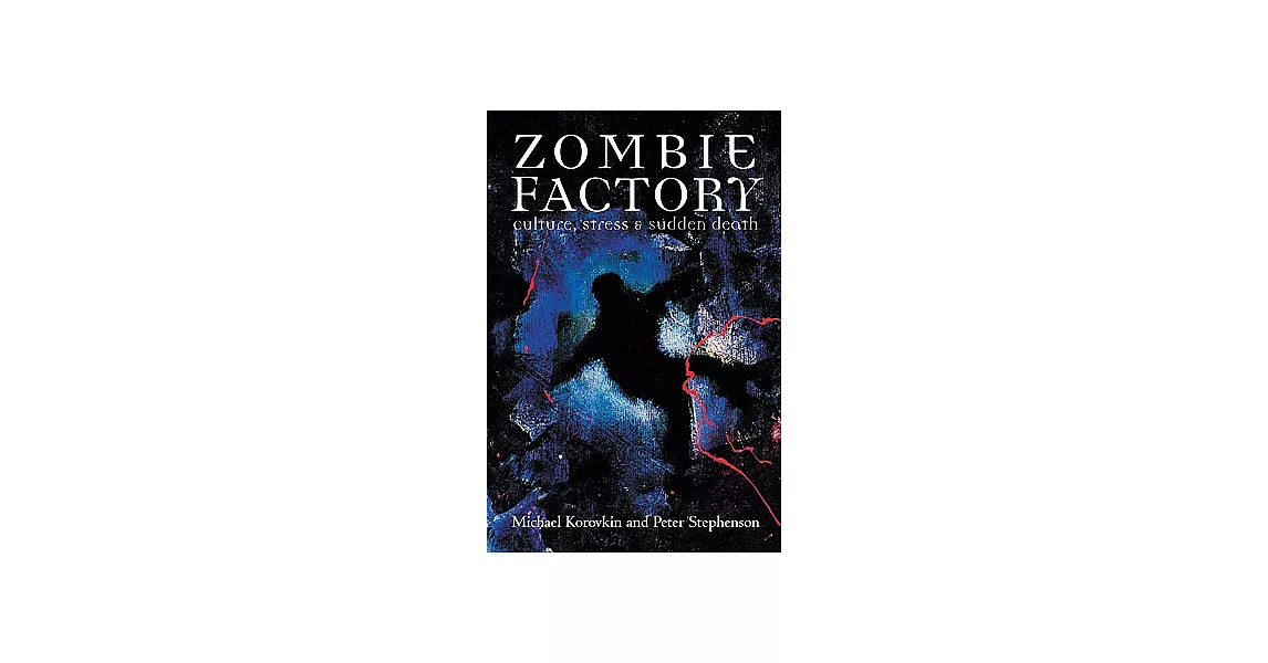 博客來-Zombie Factory: Culture, Stress & Sudden Death