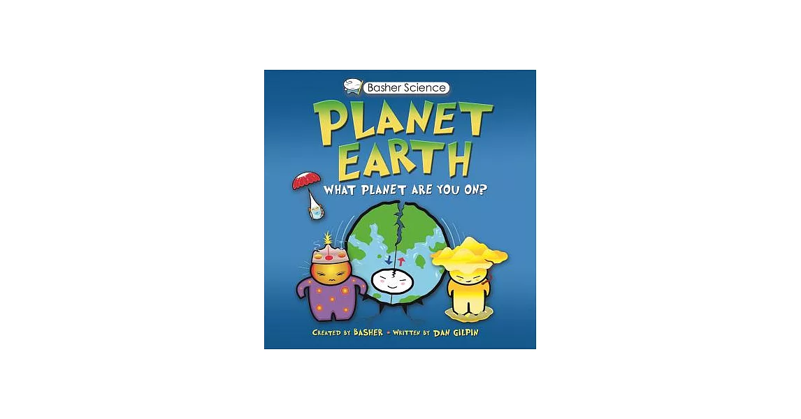 博客來-Basher Science: Planet Earth: What Planet Are You On? [With Poster]