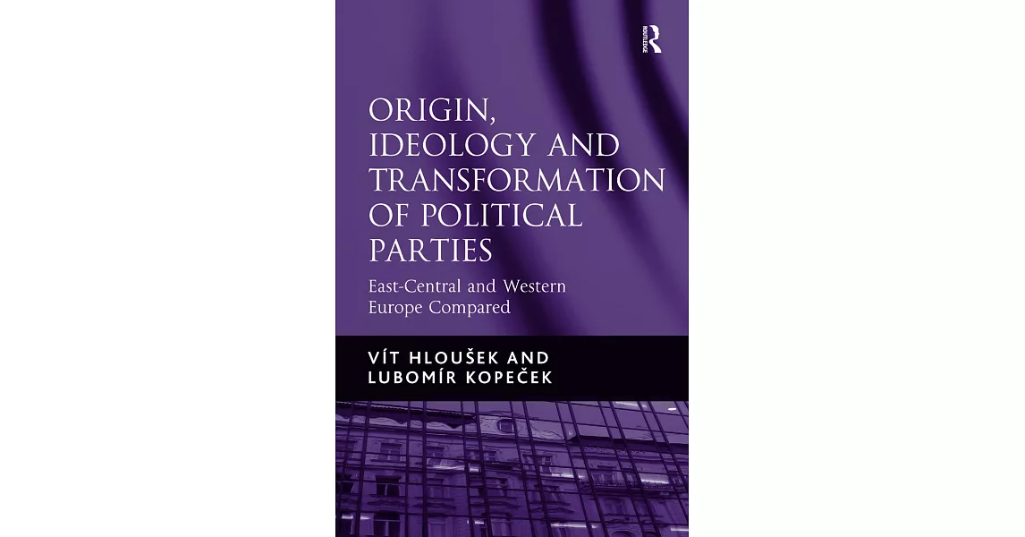 博客來-Origin, Ideology and Transformation of Political Parties: East ...