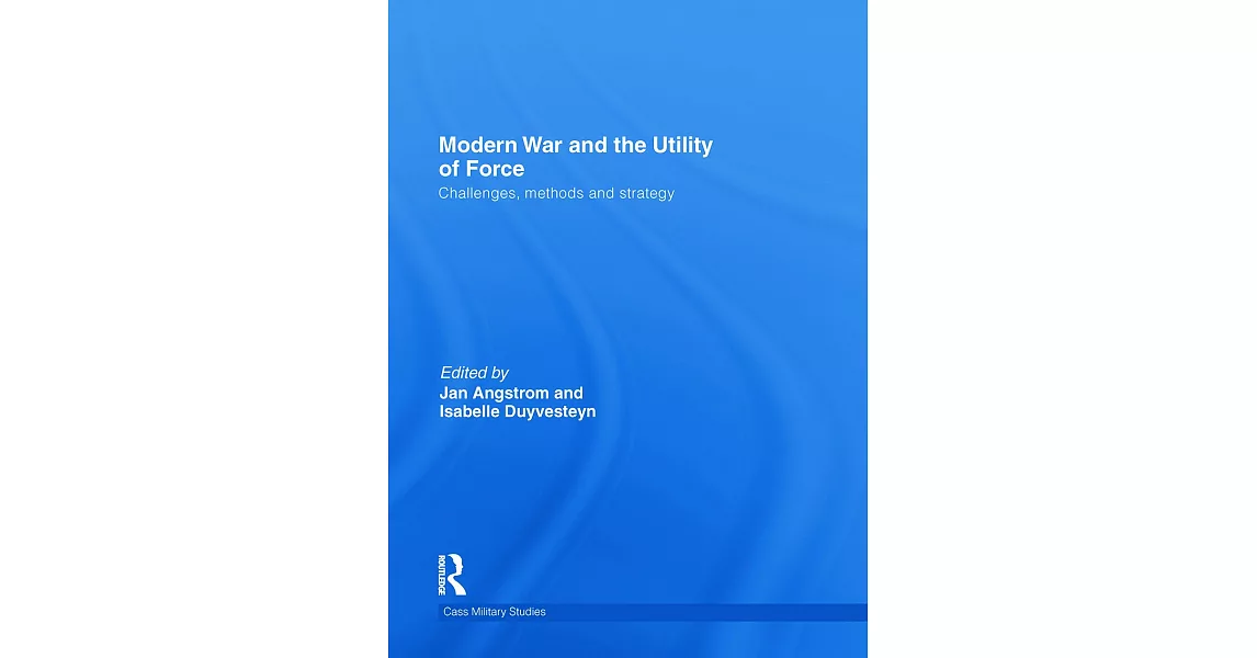 博客來-Modern War and the Utility of Force: Challenges, Methods and Strategy