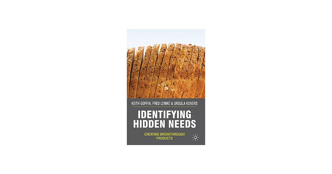 博客來-Identifying Hidden Needs: Creating Breakthrough Products
