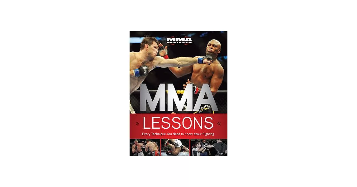 博客來-MMA Lessons: Every Technique You Need to Know About Fighting