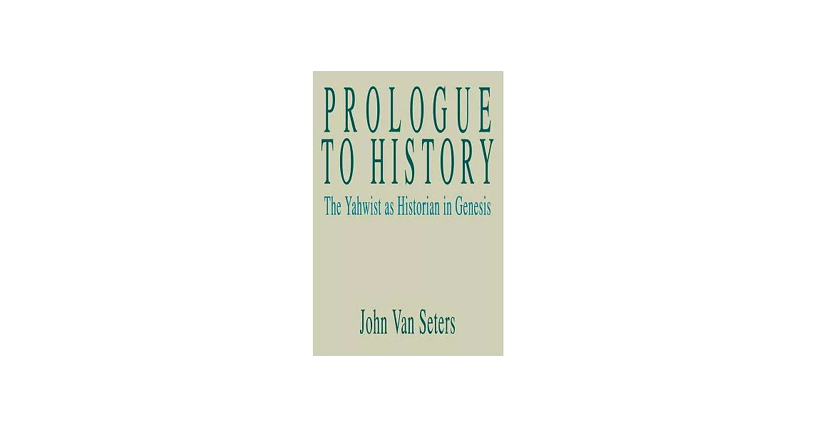 博客來-Prologue to History: The Yahwist as Historian in Genesis