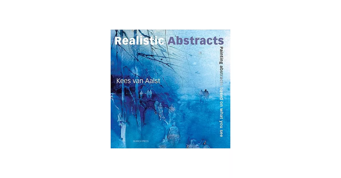 博客來-Realistic Abstracts: Painting Abstracts Based on What You See