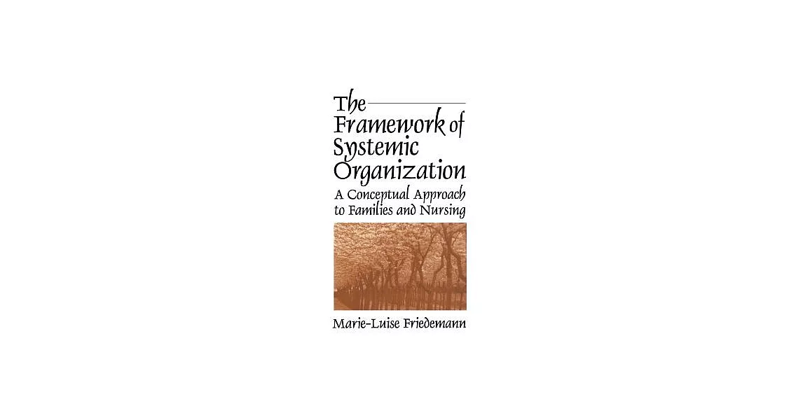 博客來-The Framework of Systemic Organization: A Conceptual Approach to ...