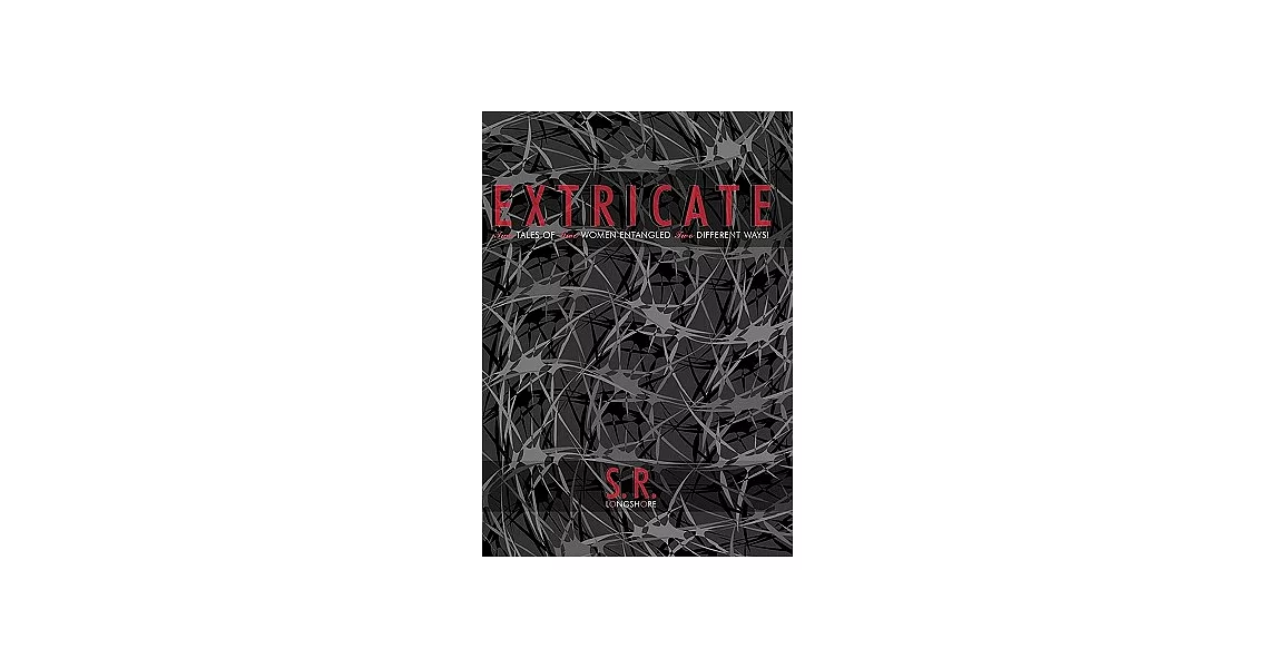 博客來-Extricate: Two Tales of Two Women Entangled Two Different Ways!