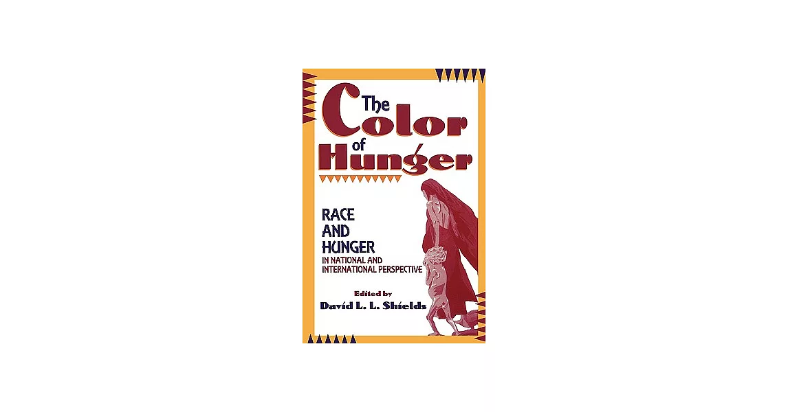 博客來-The Color of Hunger: Race and Hunger in National and International ...