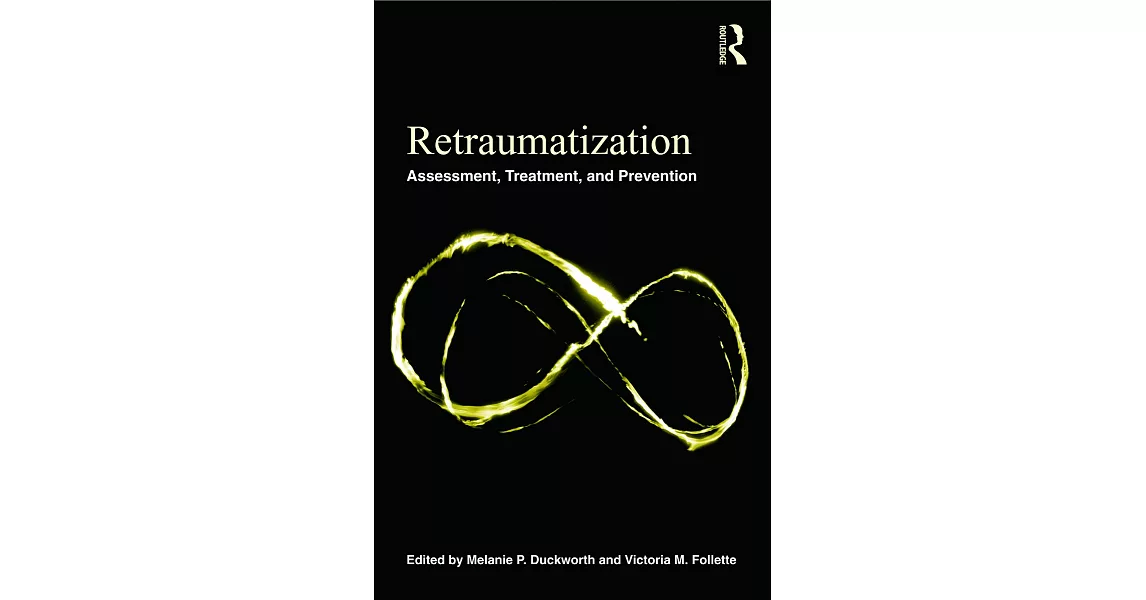 博客來-Retraumatization: Assessment, Treatment, and Prevention