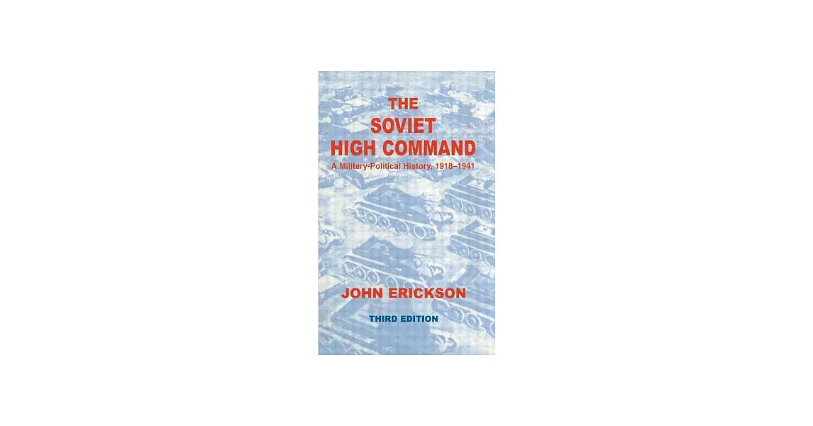 博客來-The Soviet High Command: A Military-Political History, 1918-1941: A ...