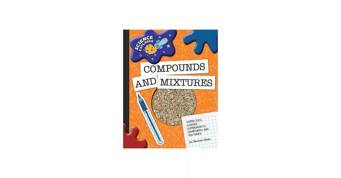 博客來-Compounds and Mixtures: Super Cool Science Experiments