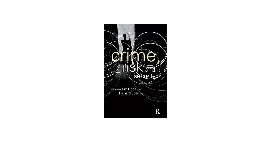 博客來-Crime, Risk and Insecurity: Law and Order in Everyday Life and ...