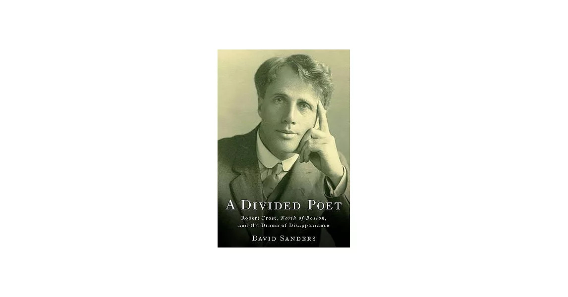 博客來-A Divided Poet: Robert Frost, North of Boston, and the Drama of ...