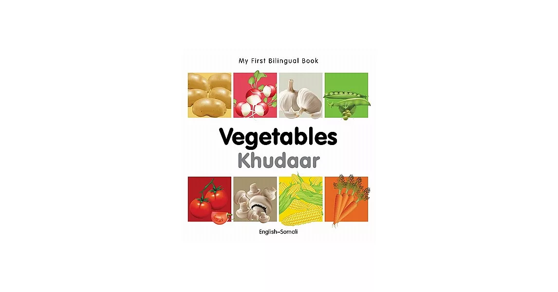 博客來-My First Bilingual Book-Vegetables (English-Somali)