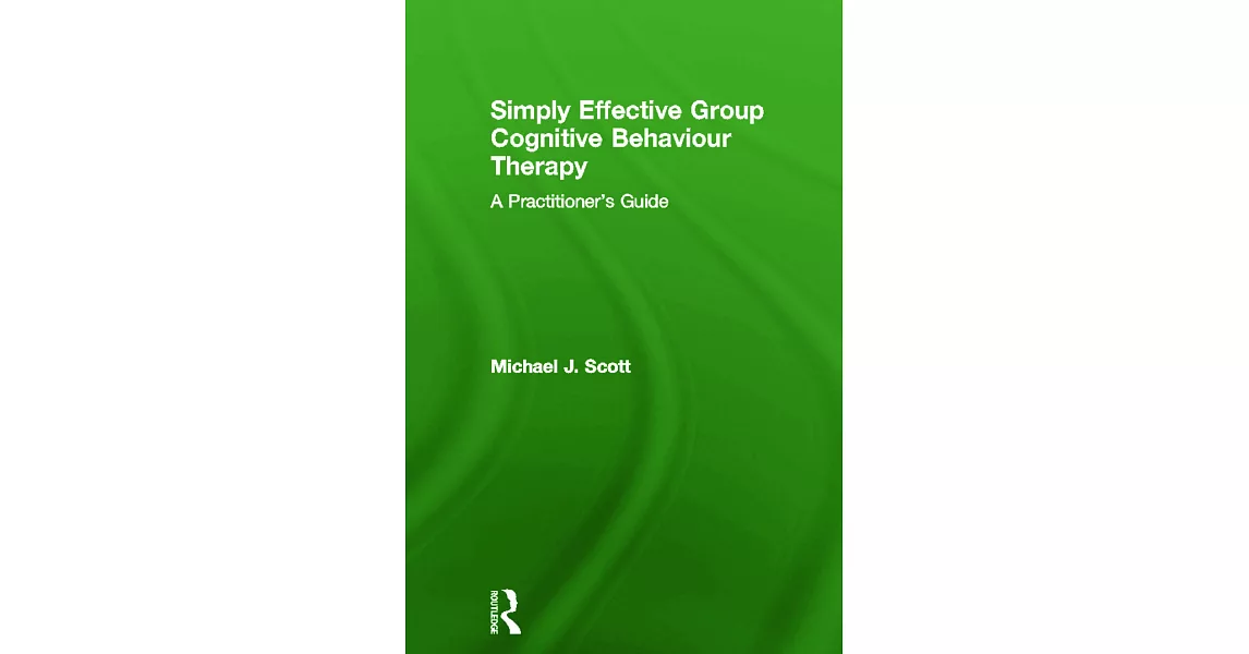 博客來-Simply Effective Group Cognitive Behaviour Therapy: A Practitioner ...