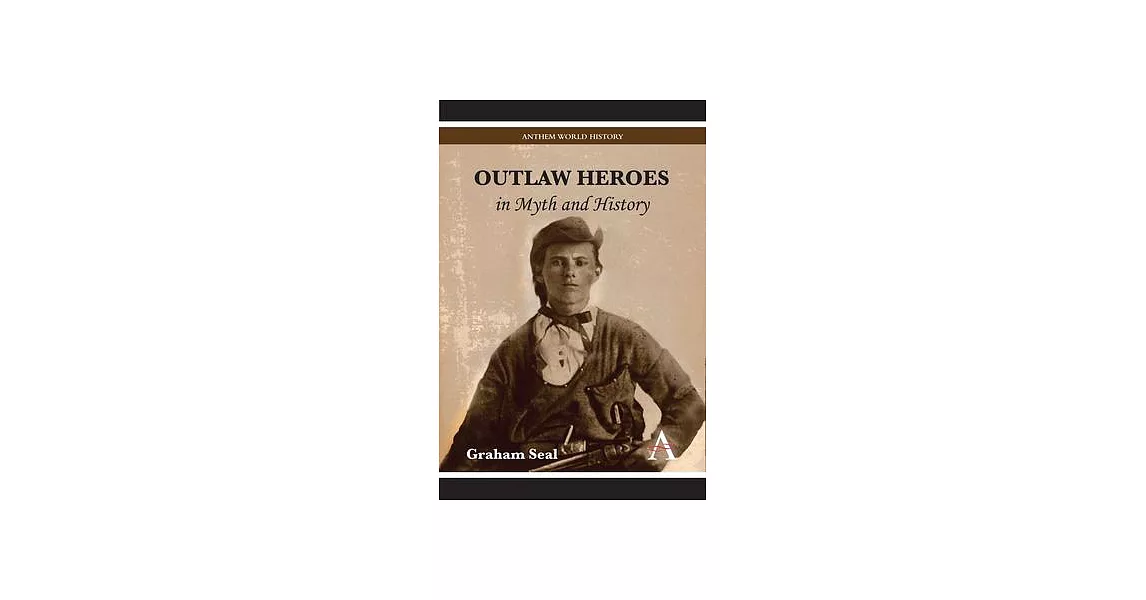 博客來-Outlaw Heroes in Myth and History