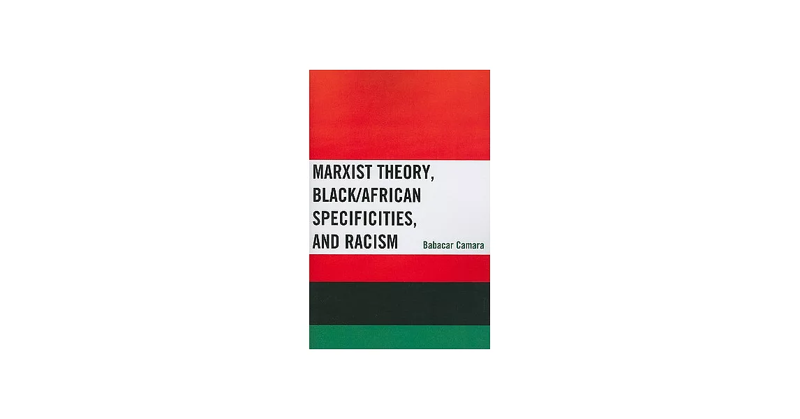 博客來-Marxist Theory, Black/African Specificities, and Racism