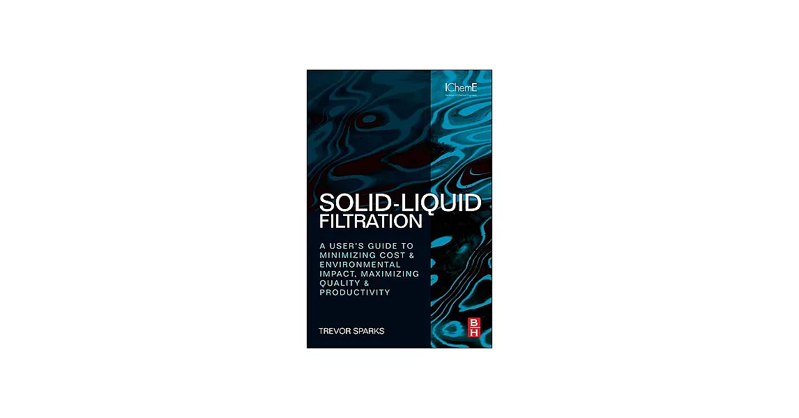 博客來-Solid-Liquid Filtration: A User’s Guide to Minimizing Costs and ...