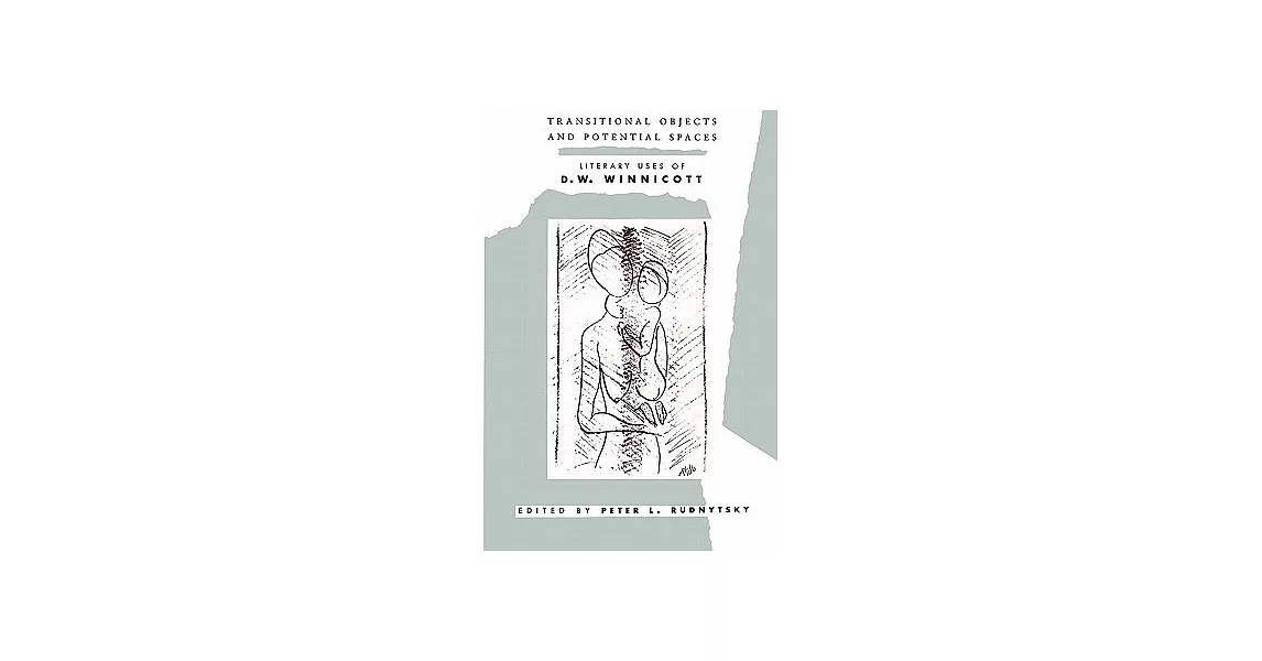 博客來-Transitional Objects and Potential Spaces: Literary Uses of D. W. Winnicott