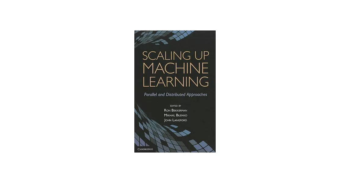 博客來-Scaling Up Machine Learning: Parallel and Distributed Approaches
