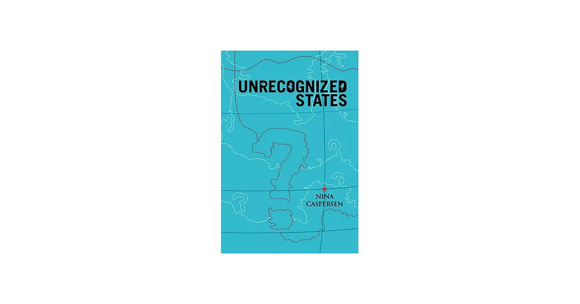 博客來-Unrecognized States: The Struggle for Sovereignty in the Modern ...