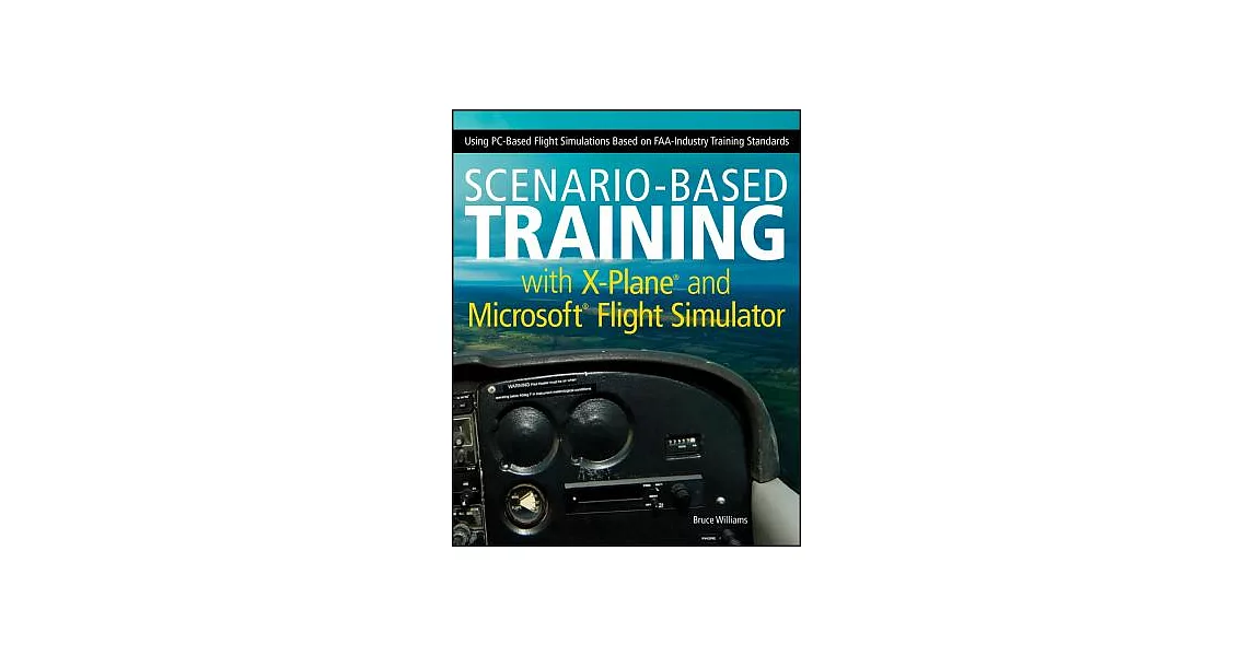 博客來-Scenario-Based Training with X-Plane and Microsoft Flight Simulator ...
