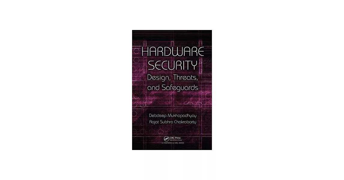 博客來-Hardware Security: Design, Threats, and Safeguards