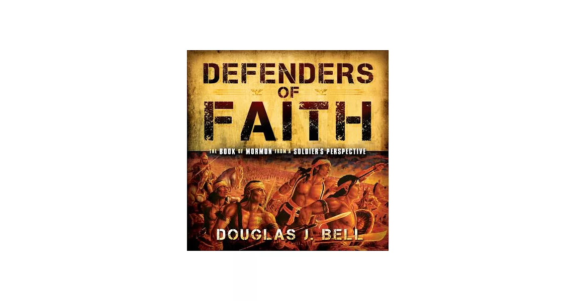 博客來-Defenders of Faith: The Book of Mormon from a Soldier’s Perspective