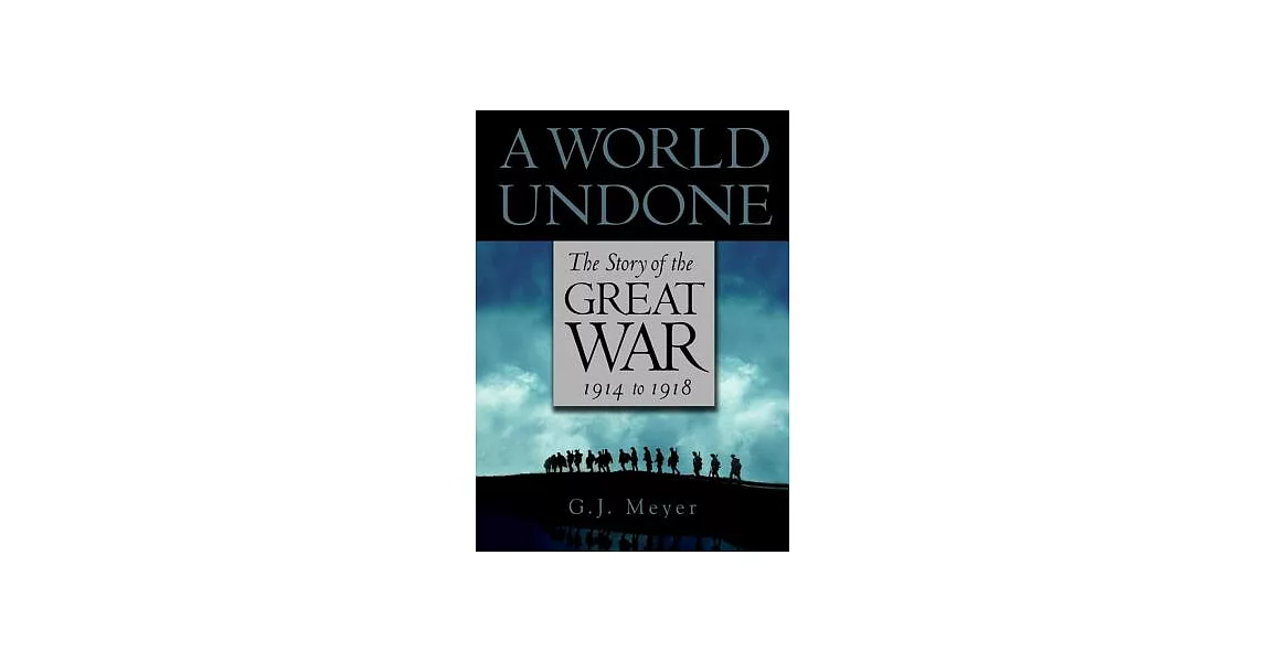 博客來-A World Undone: The Story of the Great War, 1914 to 1918