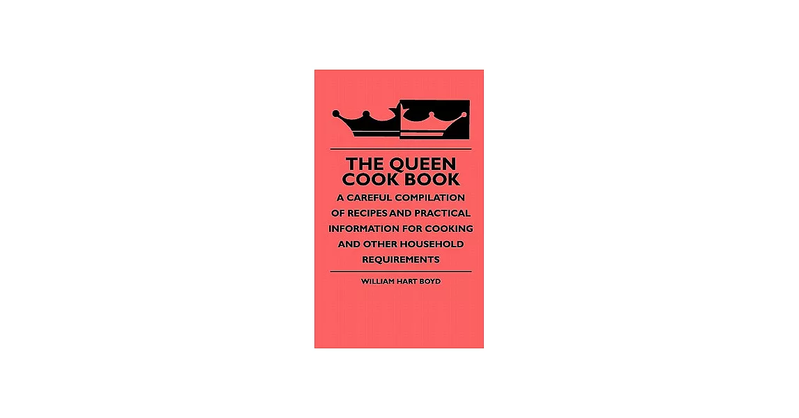 博客來-The Queen Cook Book: A Careful Compilation of Recipes and Practical ...