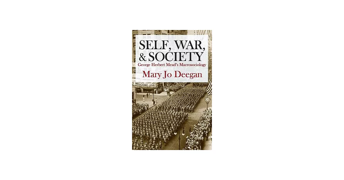 博客來-Self, War, and Society: George Herbert Mead’s Macrosociology