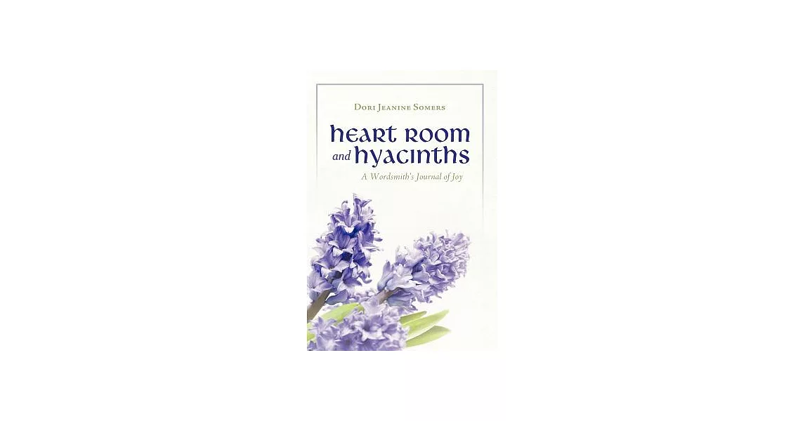 博客來-Heart Room and Hyacinths: A Wordsmith’s Journal of Joy