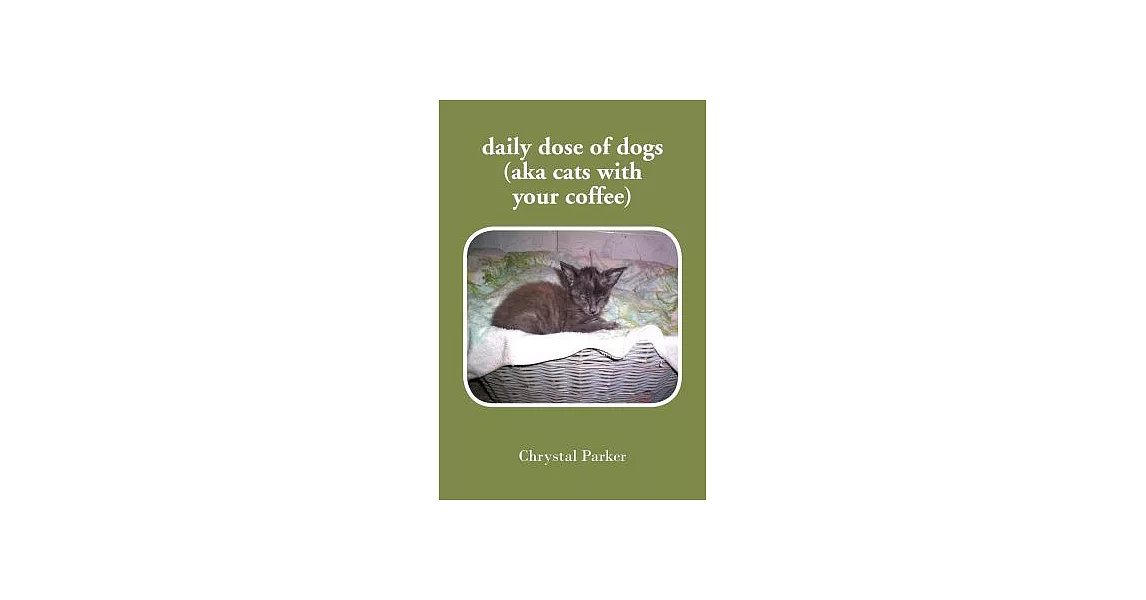 博客來-Daily Dose of Dogs (AKA Cats With Your Coffee)