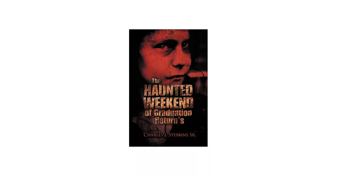 博客來-The Haunted Weekend of Graduation Return’s: Ten Years Later