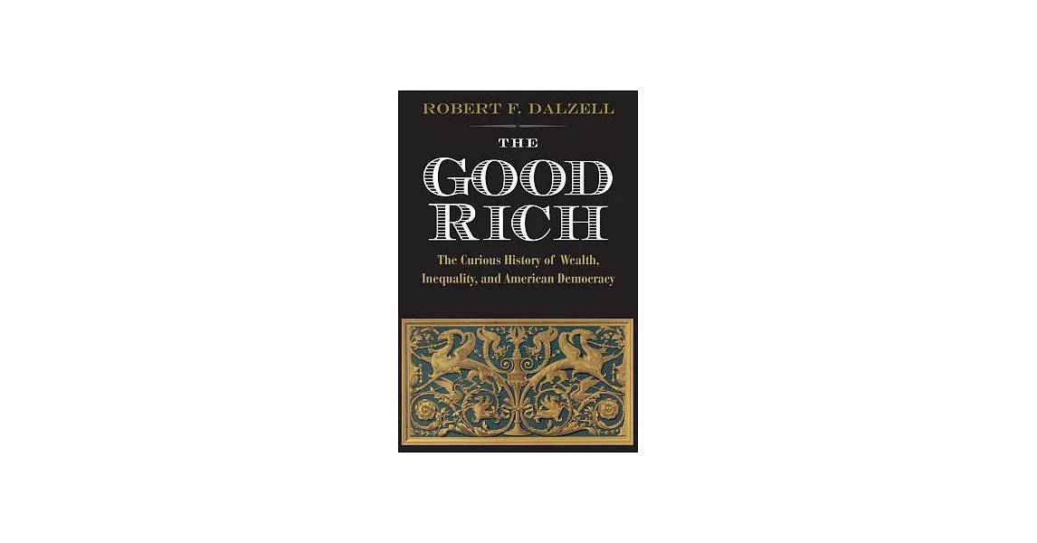 博客來-The Good Rich and What They Cost Us