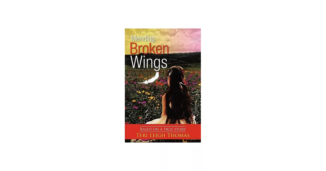 博客來-Mending Broken Wings: Based on a True Story