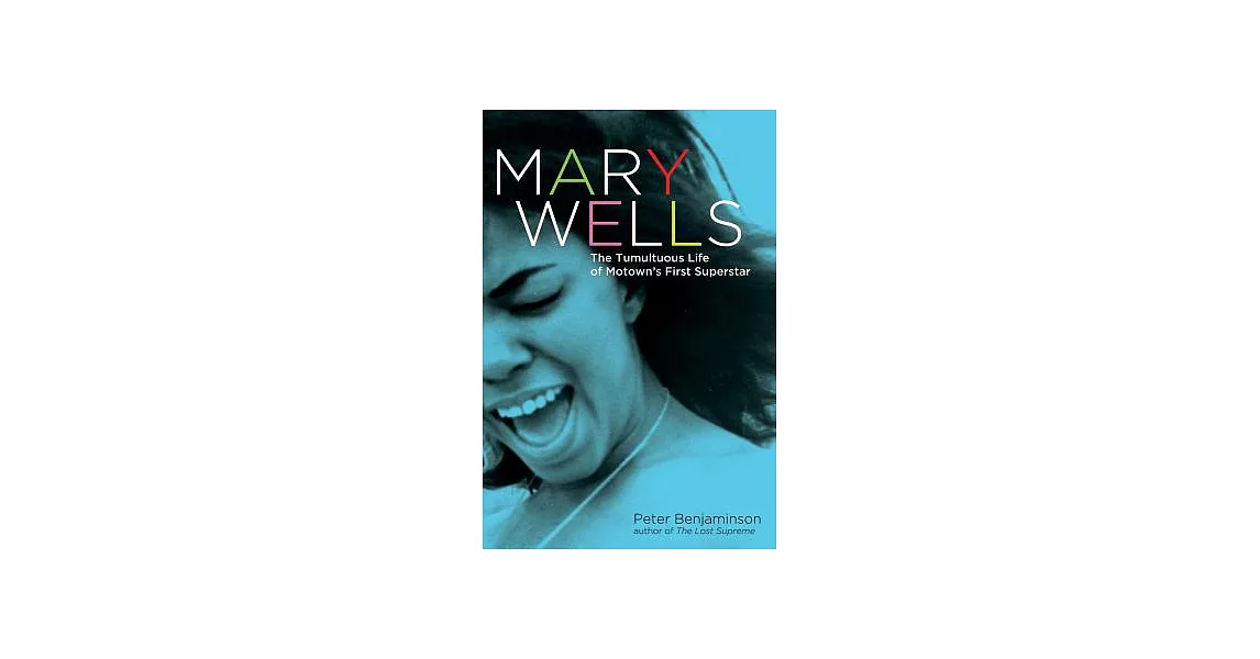 博客來-Mary Wells: The Tumultuous Life of Motown’s First Superstar