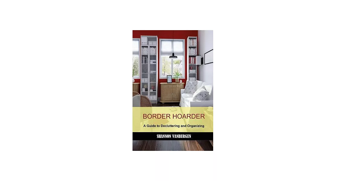 博客來-Border Hoarder: A Guide to Decluttering and Organizing