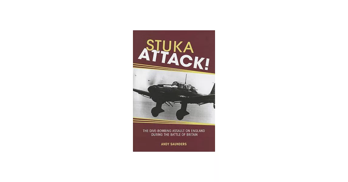博客來-Stuka Attack!: The Dive-Bombing Assault on England During the ...