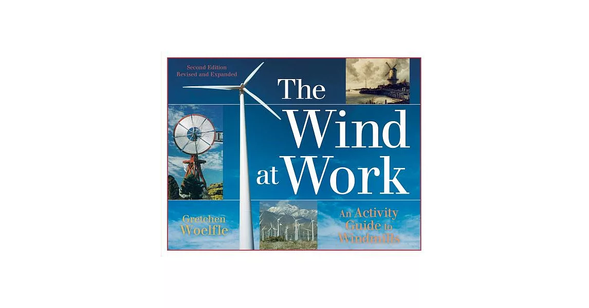 博客來-The Wind at Work: An Activity Guide to Windmills
