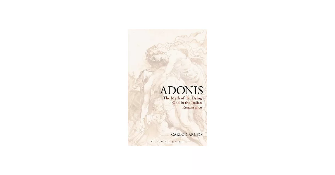 博客來-Adonis: The Myth of the Dying God in the Italian Renaissance