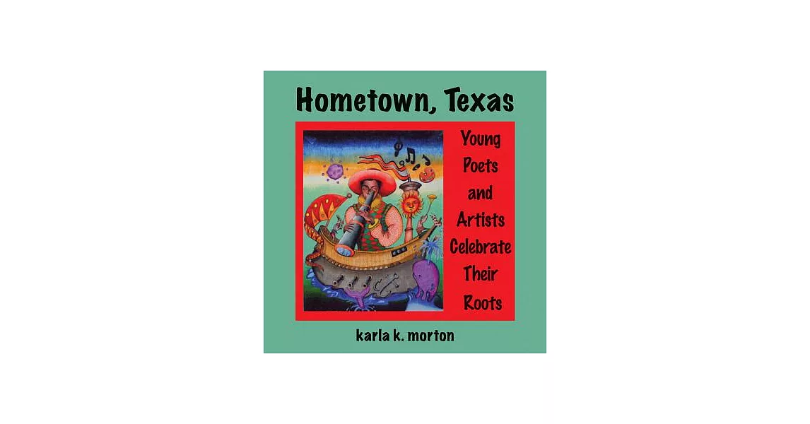 博客來-Hometown, Texas: Young Poets & Artists Celebrate Their Roots