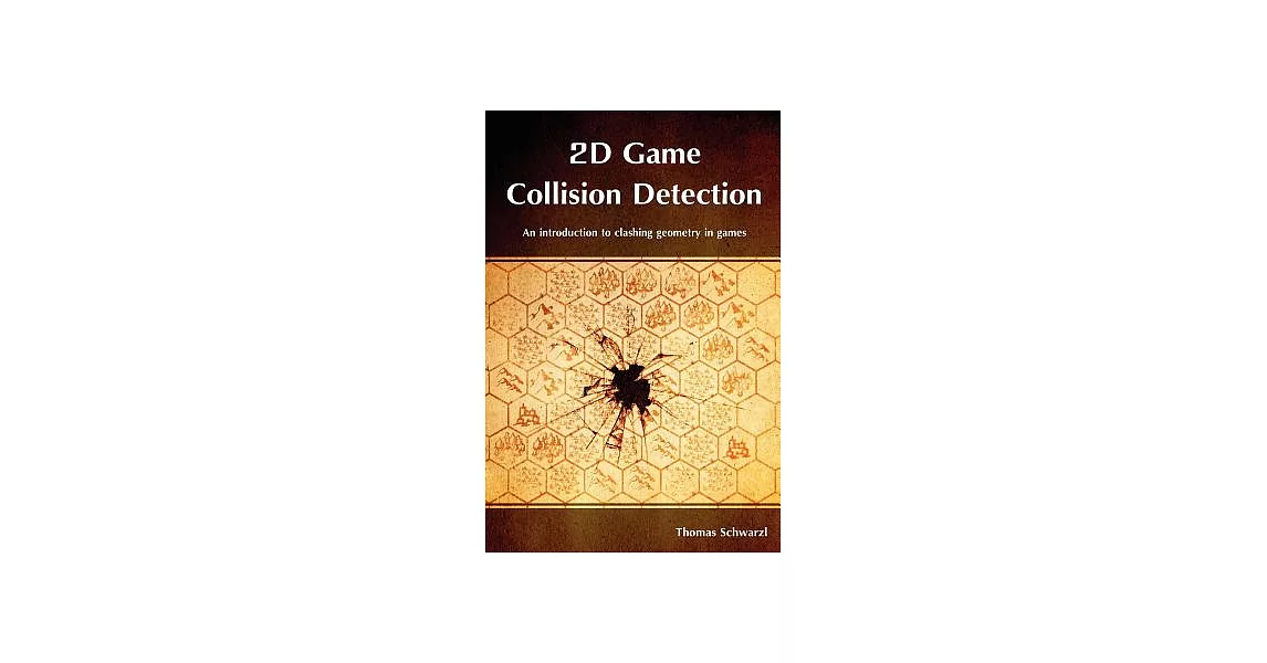 博客來-2D Game Collision Detection: An Introduction to Clashing Geometry ...