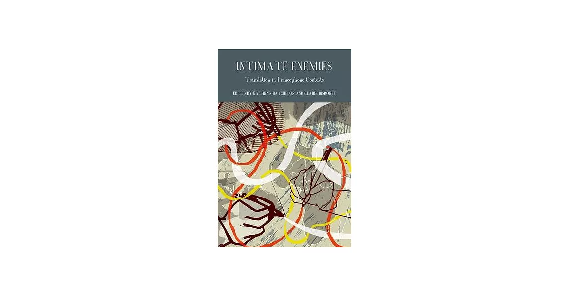 博客來-Intimate Enemies: Translation in Francophone Contexts