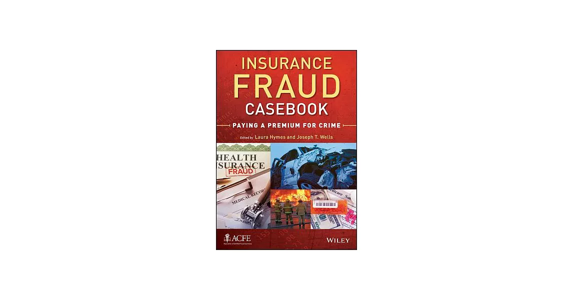 博客來-Insurance Fraud Casebook: Paying a Premium for Crime