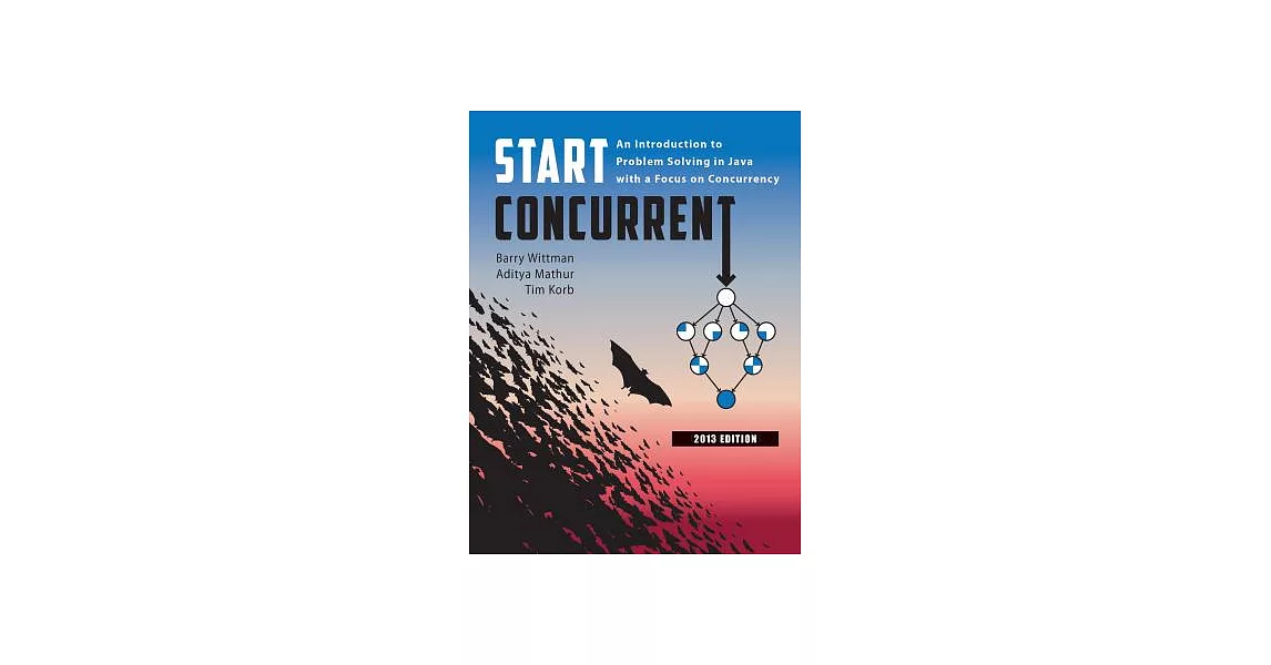 博客來-Start Concurrant 2013: An Introduction to Problem Solving in Java With a Focus on Concurrency