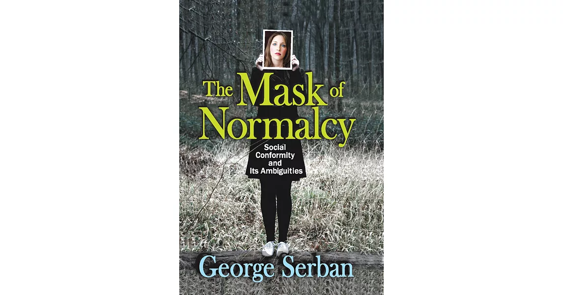 博客來-The Mask of Normalcy: Social Conformity and Its Ambiguities