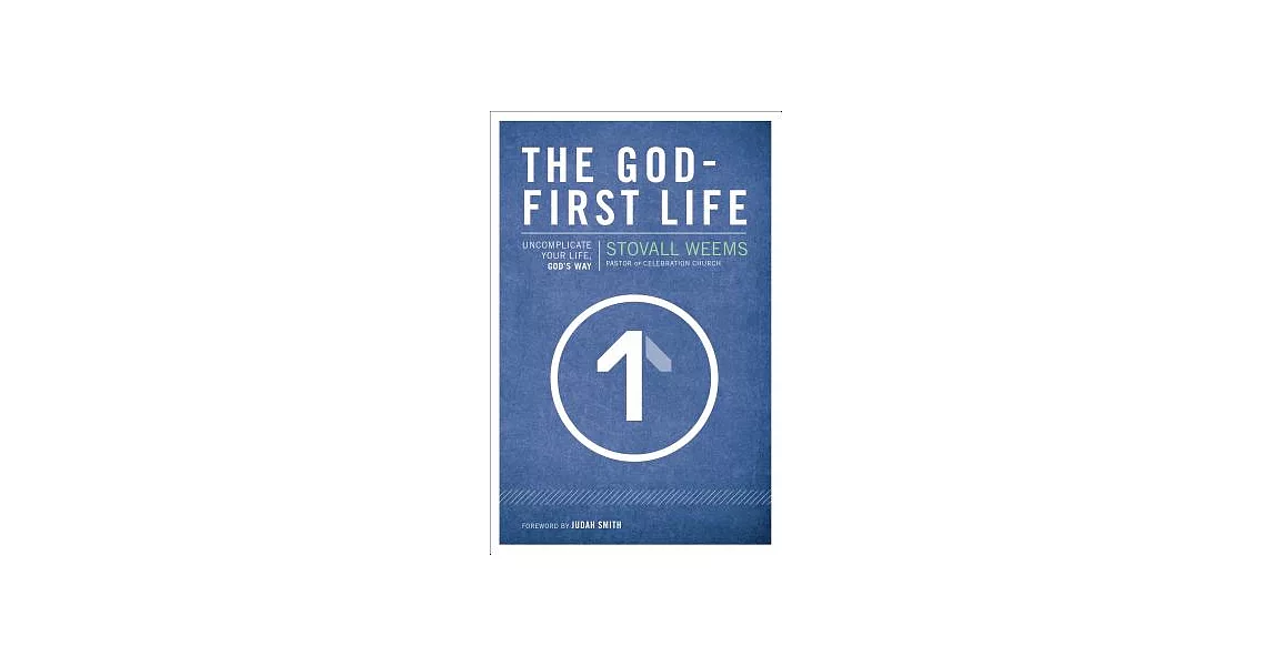 博客來-The God-first Life: Uncomplicate Your Life, Godæs Way